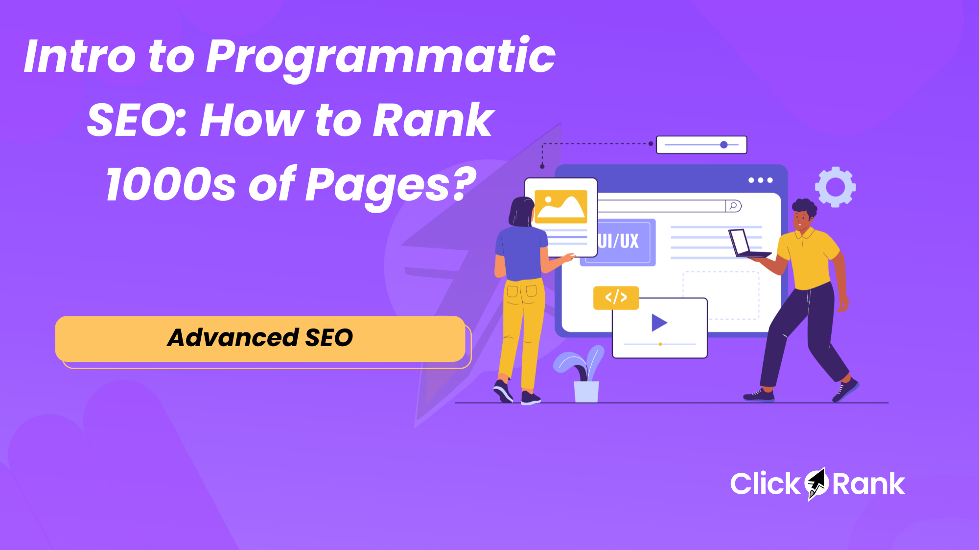 Intro to Programmatic SEO: How to Rank 1000s of Pages? | ClickRank