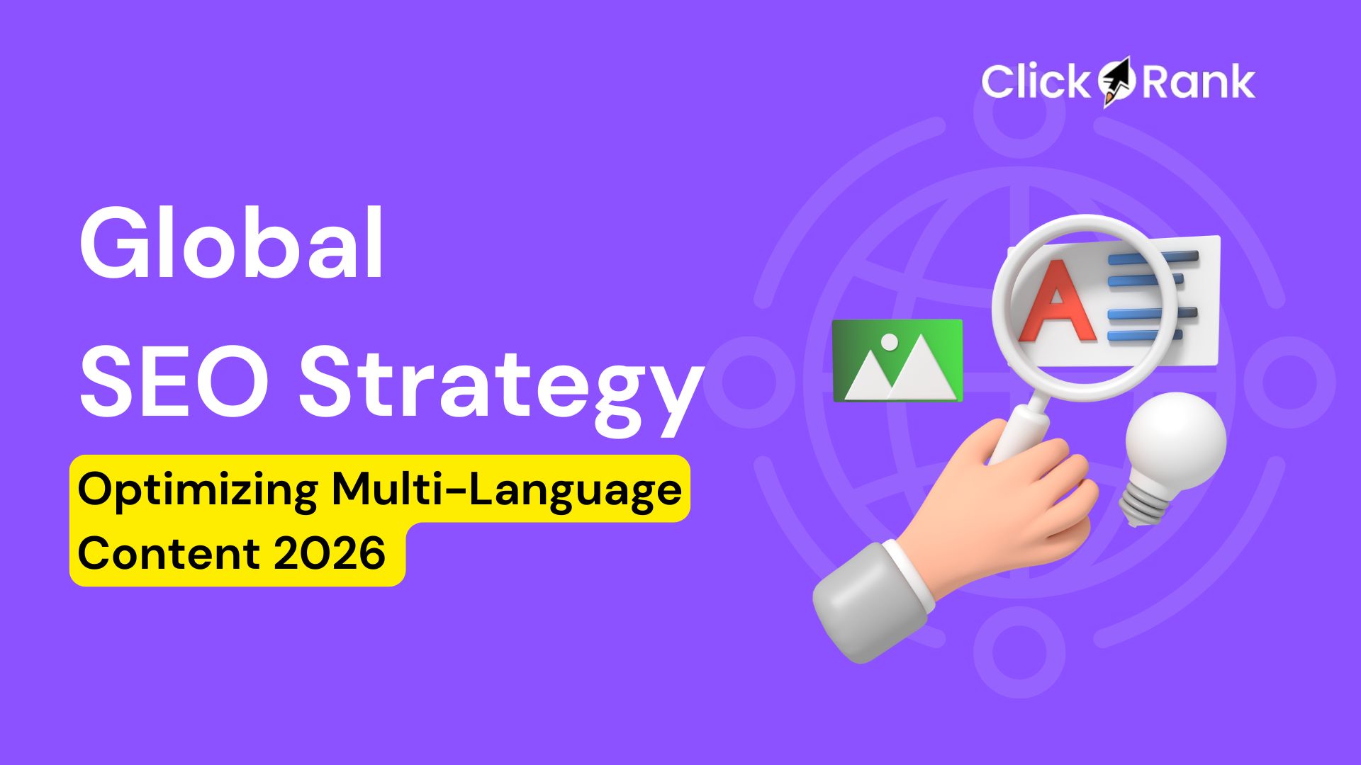 Global SEO Strategy: Optimizing Multi-Language Content 2026