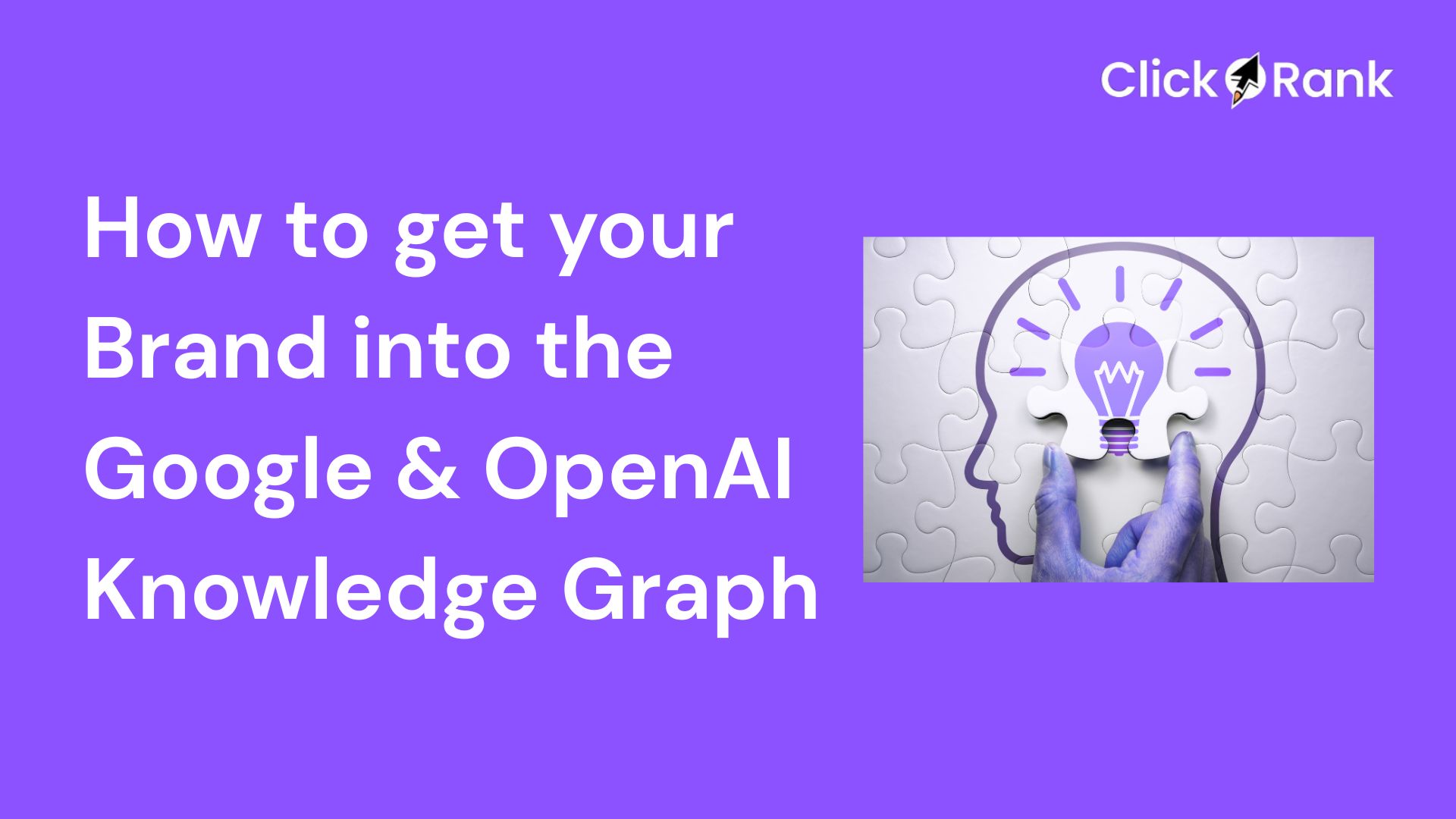 How to get your Brand into Google & OpenAI Knowledge Graph? 2026