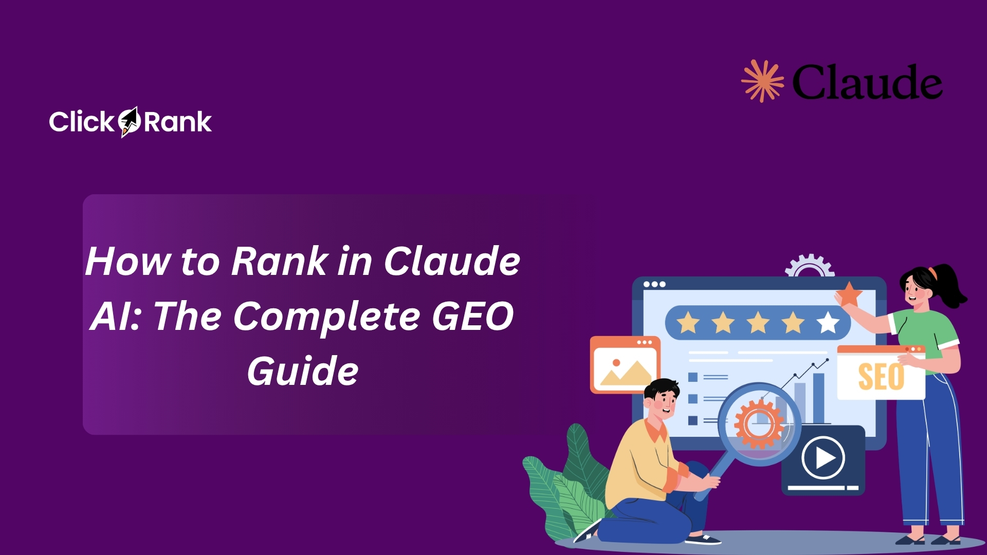 How to Rank in Claude AI: The Complete GEO Guide for 2026